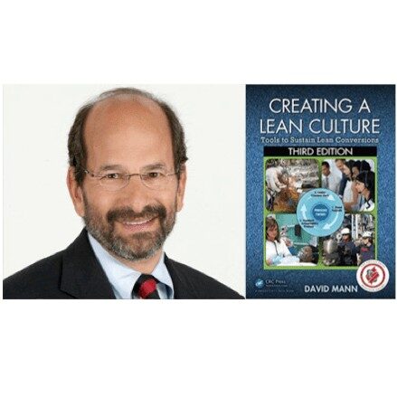 Podcast #212 - David Mann on Creating a Lean Culture for Manufacturing ...