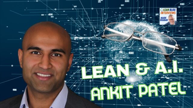 Leveraging Lean & AI in Optometry: Ankit Patel's Journey from Dell to ...