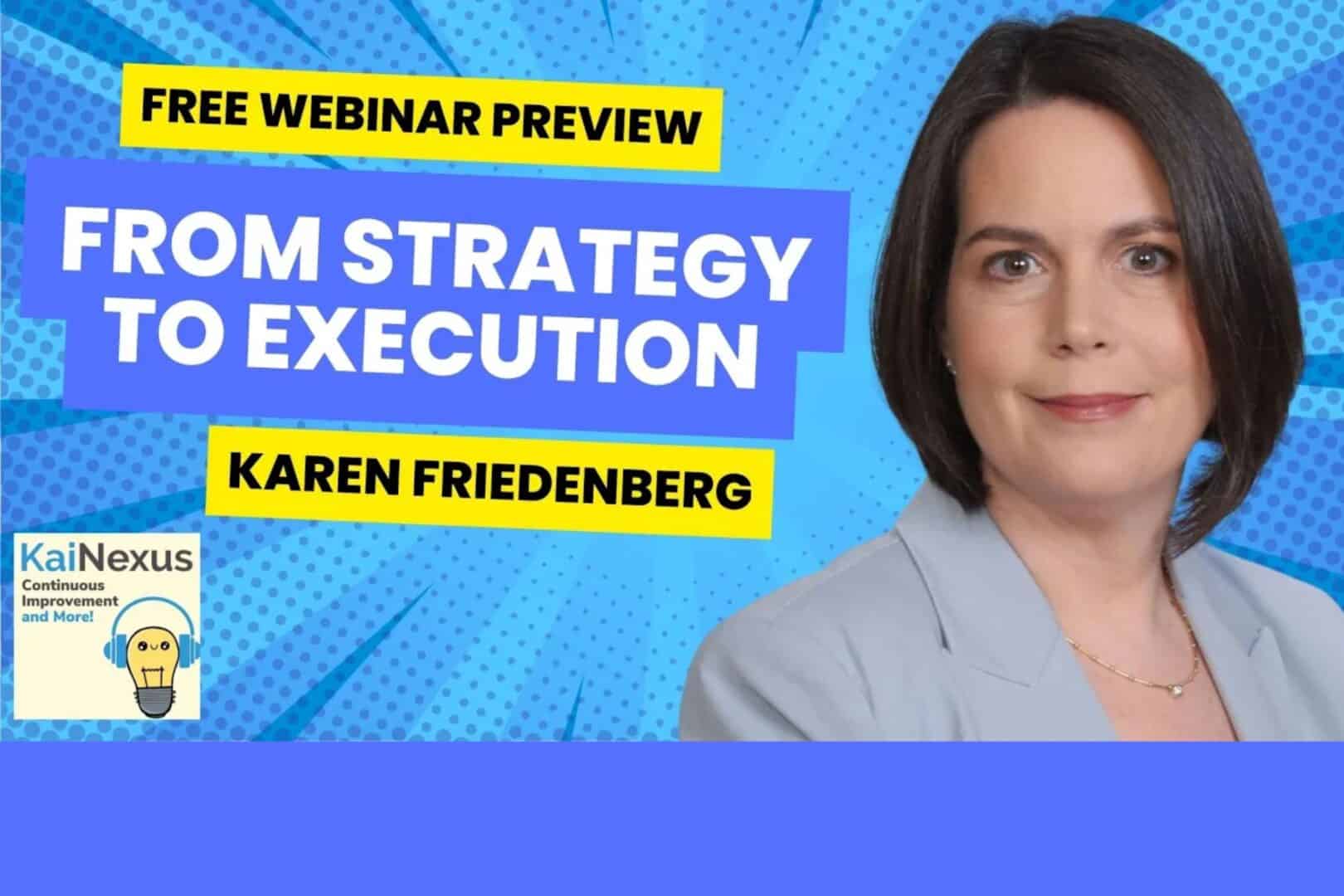 From Strategy to Execution: Webinar with Karen Friedenberg – Lean Blog